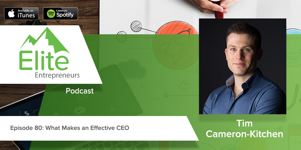 What Makes an Effective CEO, with Tim Cameron-Kitchen | Grow With Elite